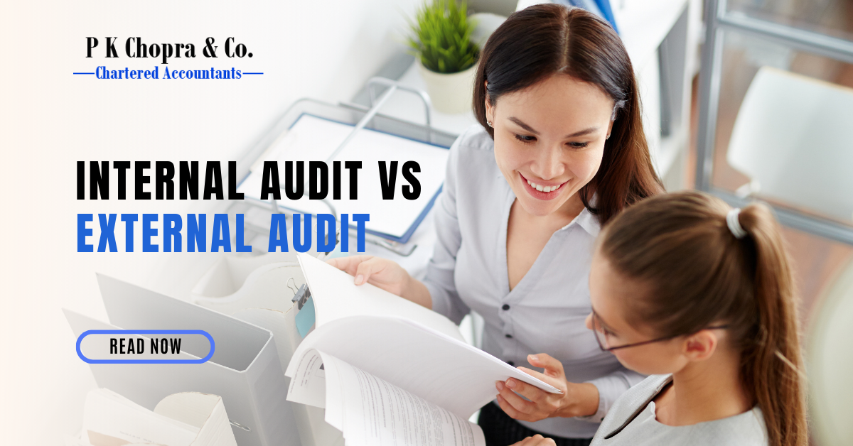 Internal Audit vs External Audit | Blog | PK Chopra & Co.