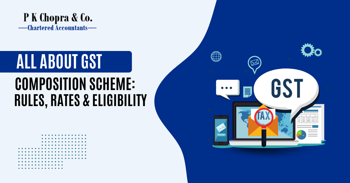 GST Composition Scheme: Rules, Rates, Eligibility & Benefits