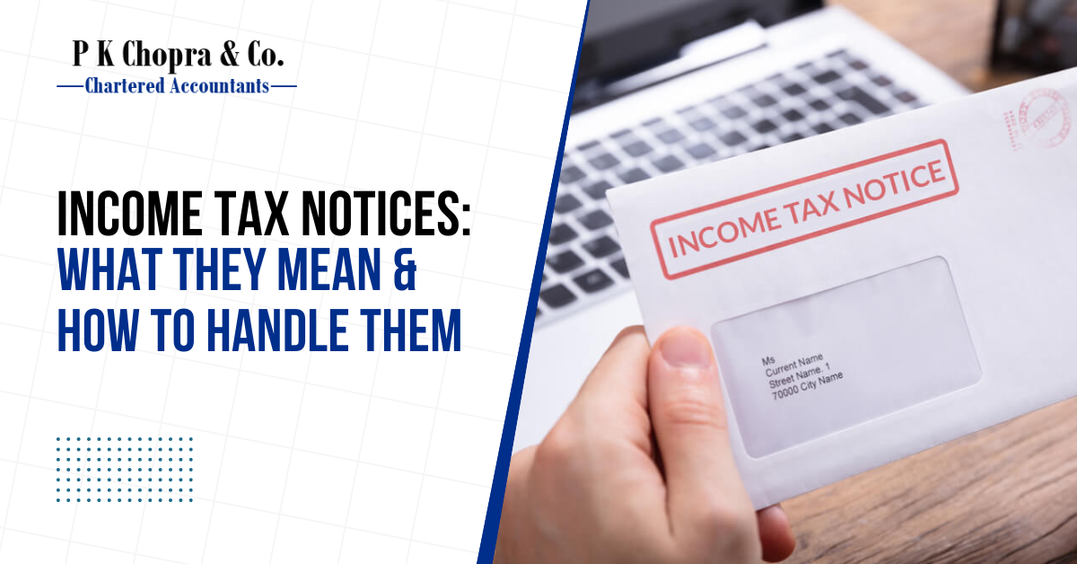 Income Tax Notices: What They Mean & How to Handle Them